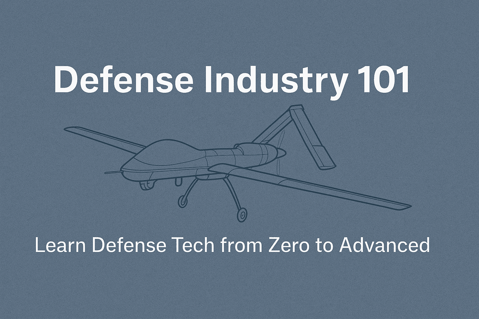 Defense Industry 101 - Defense Tech Global
